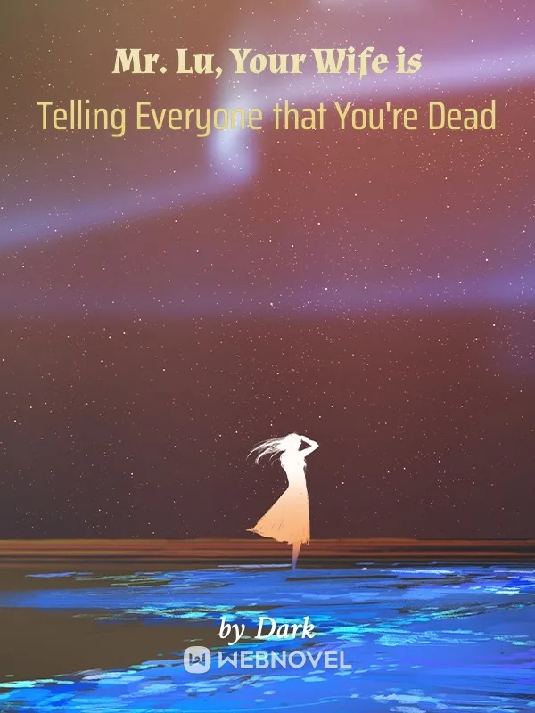 Mr. Lu, Your Wife is Telling Everyone that You’re Dead - Chapter 8 ... Mr. Lu, Your Wife is Telling Everyone that You’re Dead - Chapter 8 ...