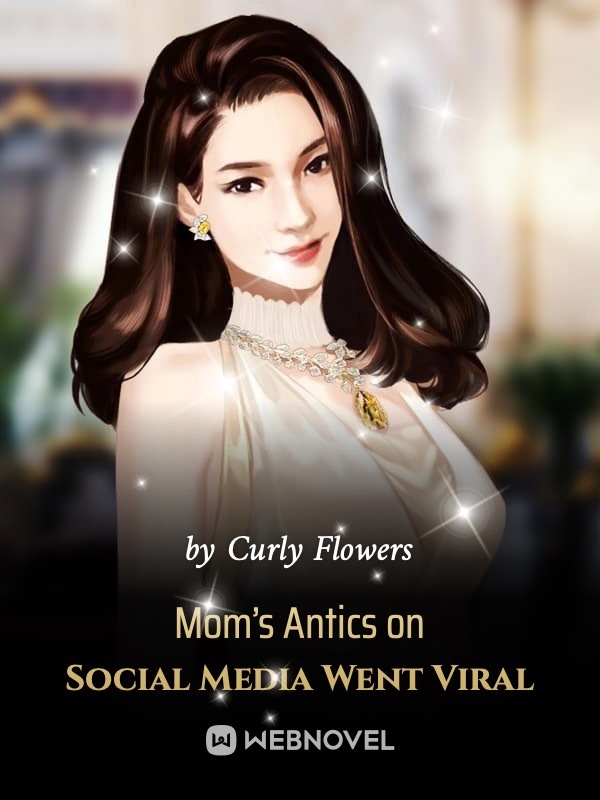 Mom’s Antics on Social Media Went Viral - Chapter 100 - Chapter 100 ... Mom’s Antics on Social Media Went Viral - Chapter 100 - Chapter 100 ...